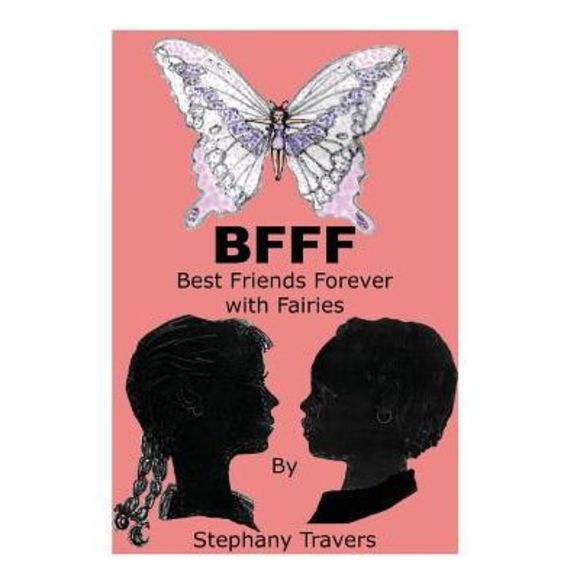 Stephany M. Travers | Other | Bfff Best Friends Forever With Fairies ...